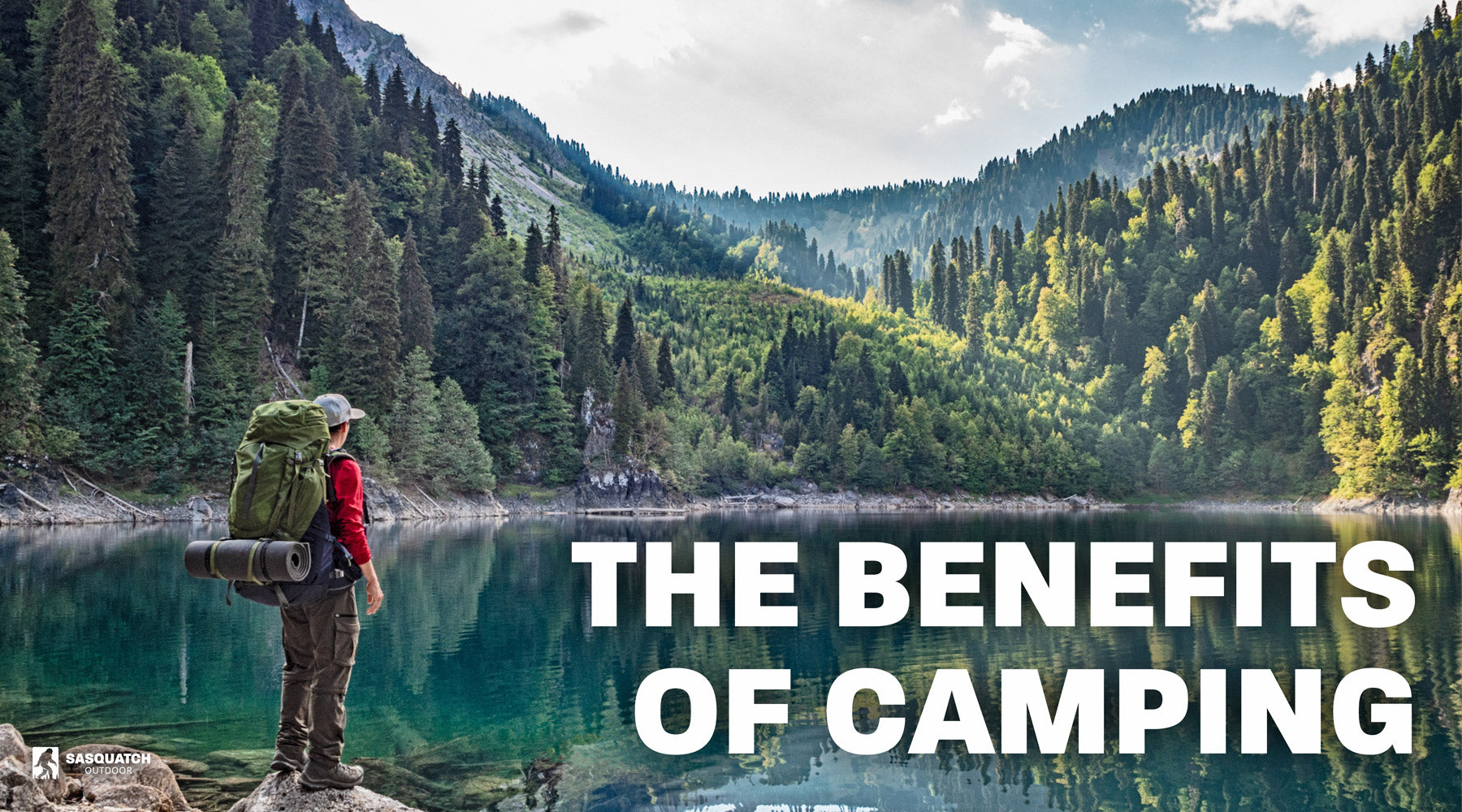 The Benefits of Camping: Reconnecting with Nature – Sasquatch Outdoor