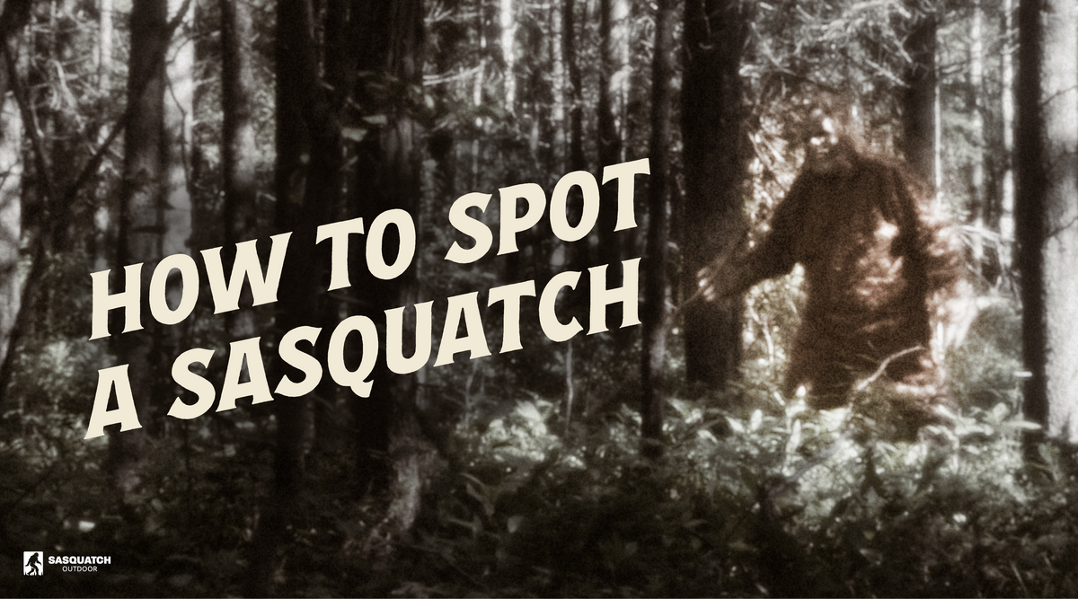 How to Spot a Sasquatch – Sasquatch Outdoor